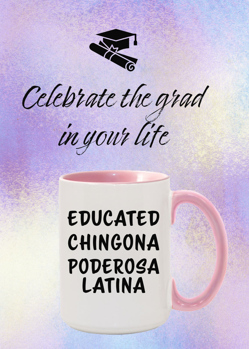 Educated Chingona Poderosa Mug – Mug Dealer Jefa